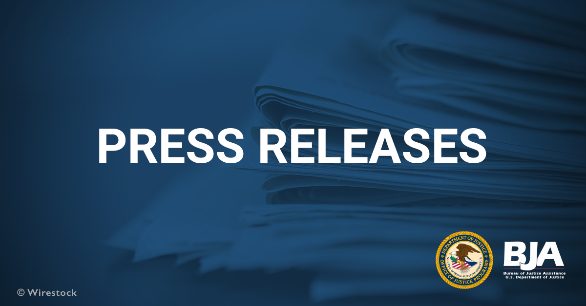 Press Releases | Bureau of Justice Assistance