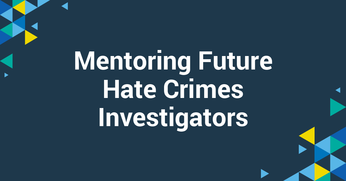 Mentoring Future Hate Crimes Investigators | Bureau of Justice Assistance